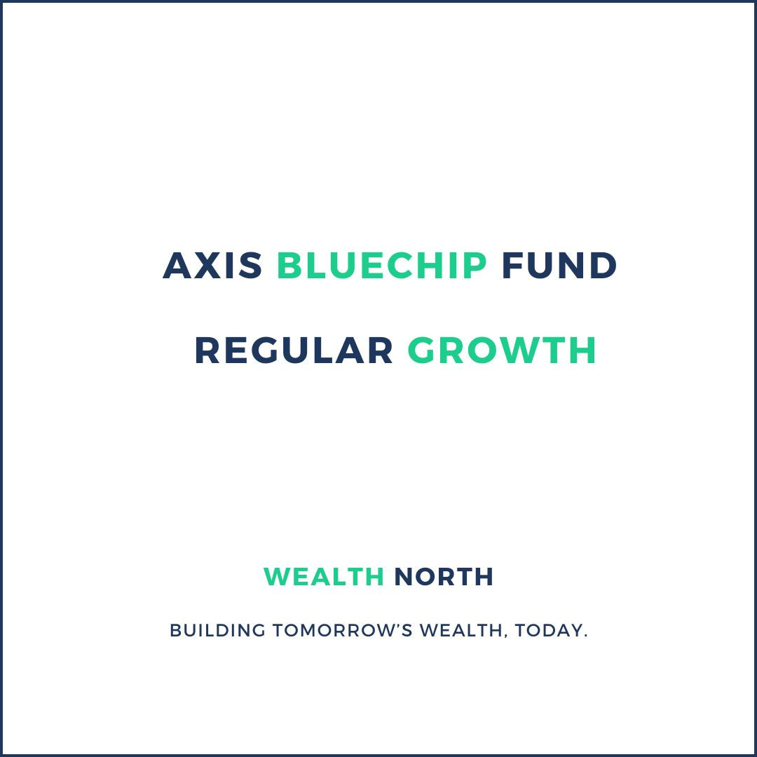 Axis Bluechip Fund Regular Growth – Wealth North